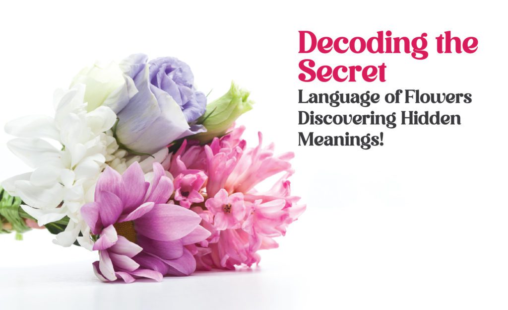 Decoding the Secret Language of Flowers - Hidden Meanings