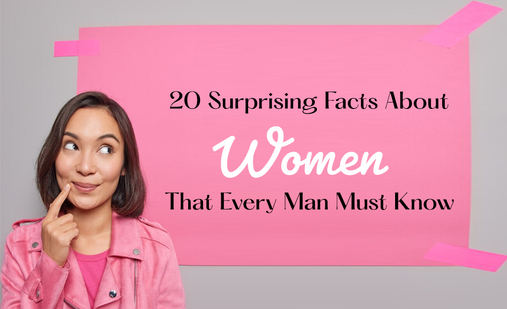 Unbelievable Facts About Women 25 Facts About Women That Will Shock