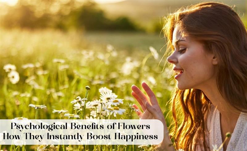 Psychological Benefits of Flowers - How They Instantly Boost Happiness